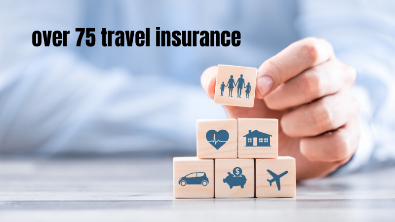Over 75 Travel Insurance: A Complete Guide for Safe Adventures